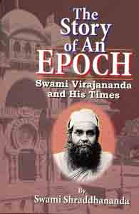 Story of an Epoch, The: Swami Virajananda and His Times - Vedanta Society